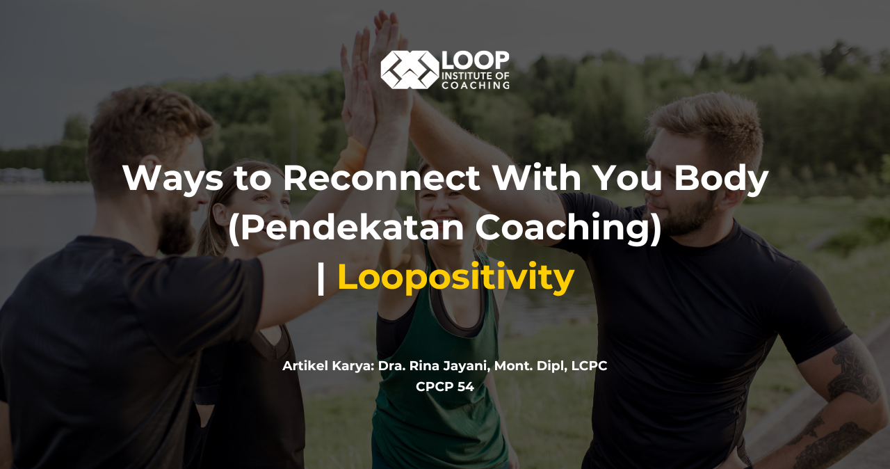 Ways to Reconnect With You Body (Pendekatan Coaching)
