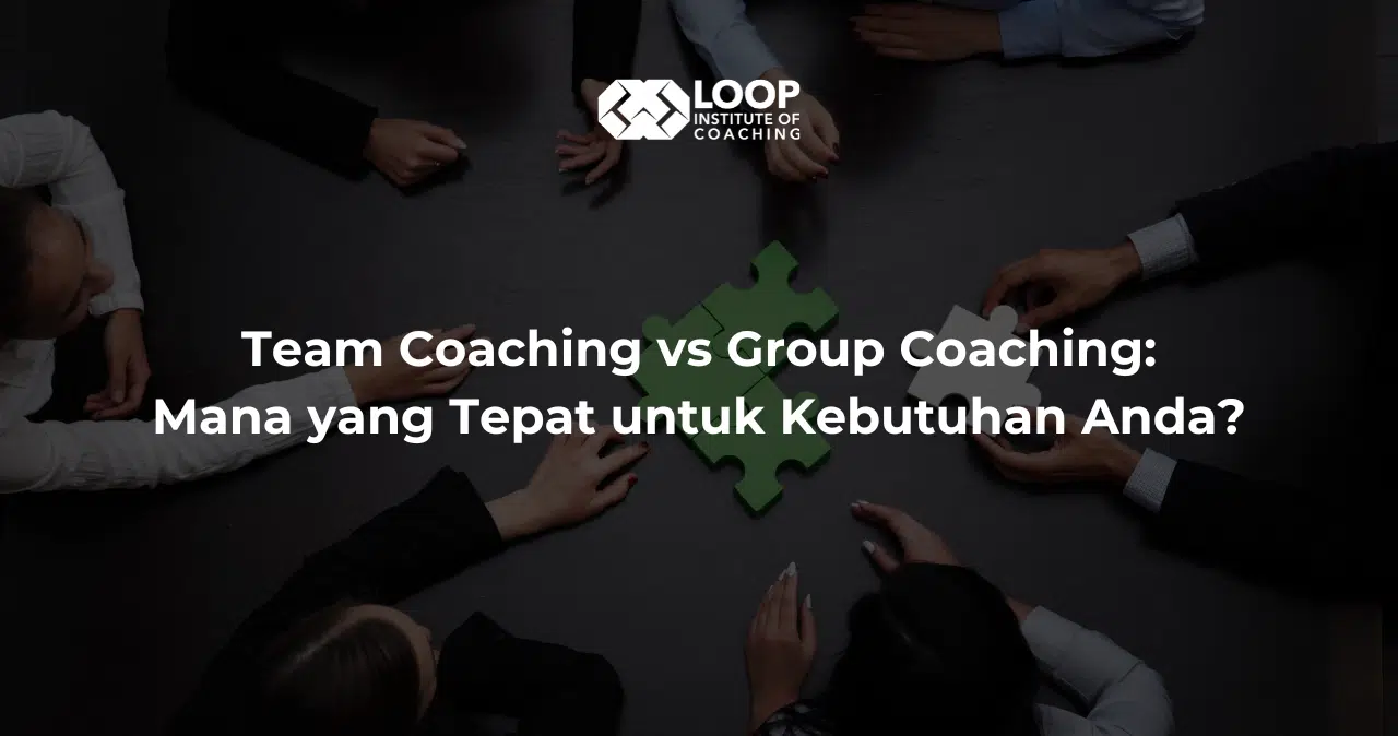 Team Coaching vs Group Coaching: Mana yang Tepat untuk Kebutuhan Anda?